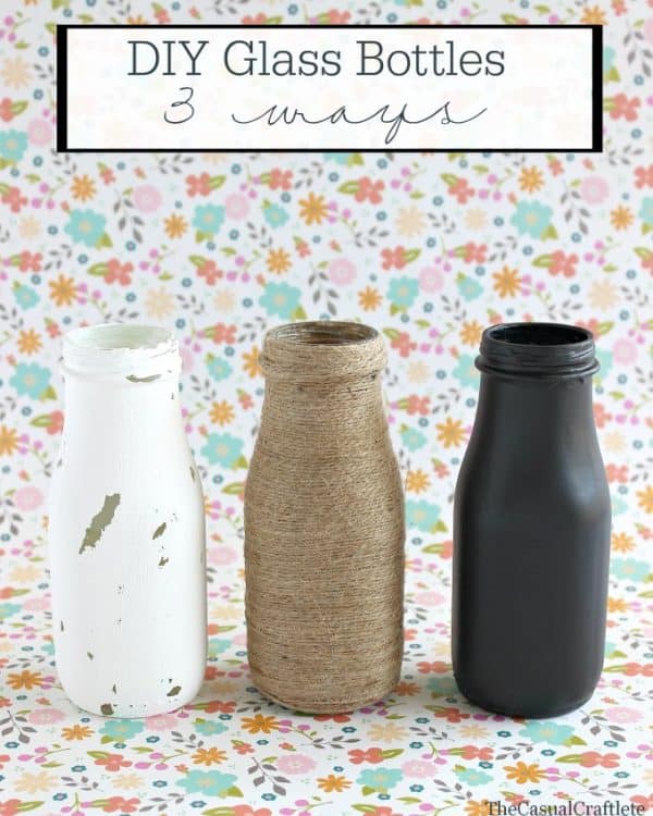 DIY Glass Bottles – 3 Ways